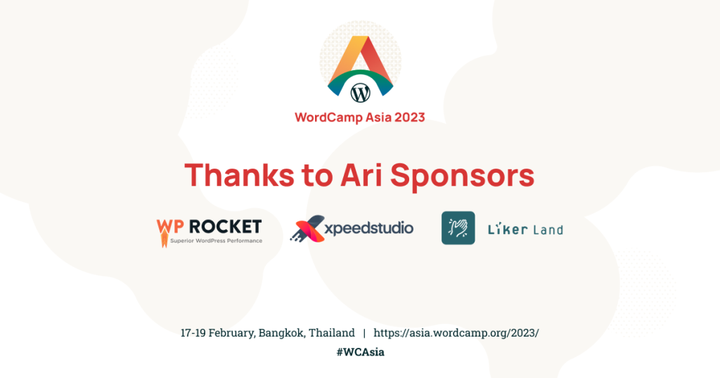 Thanks to Ari Sponsors WP Rocket, XpeedStudio, and LikeCoin – WordCamp Asia 2023