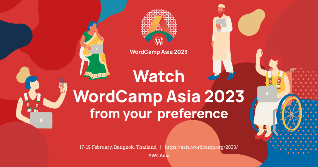 Watch WordCamp Asia 2023 from your preference – WordCamp Asia 2023